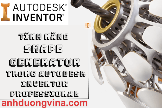 Tính Năng Shape Generator Trong Autodesk Inventor Professional - Kỹ ...