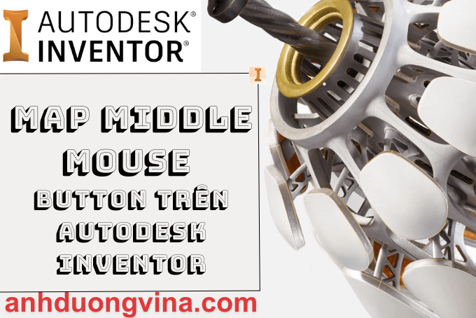 Map Middle Mouse Button Trên Autodesk Inventor - Kỹ Thuật Công Nghiệp ...