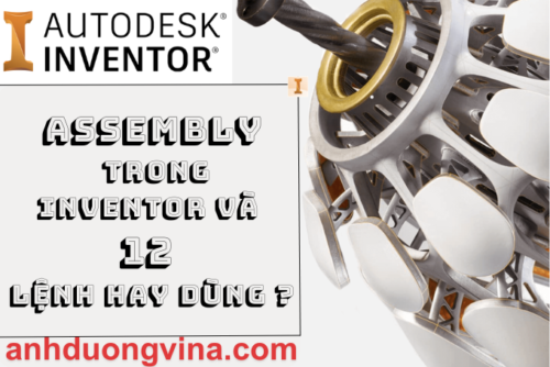 Assembly Trong Inventor và 12 Lệnh Hay Dùng ? - Kỹ Thuật Công Nghiệp ...